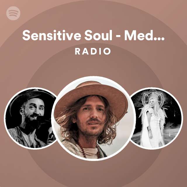 Sensitive Soul - Medicina Mix Radio - playlist by Spotify | Spotify
