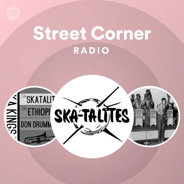 Street Corner Radio - playlist by Spotify | Spotify