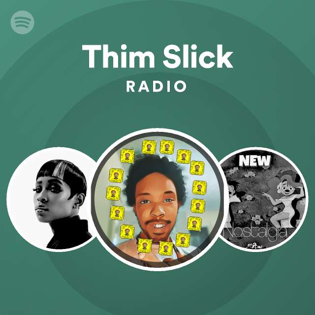Thim Slick Radio - playlist by Spotify | Spotify