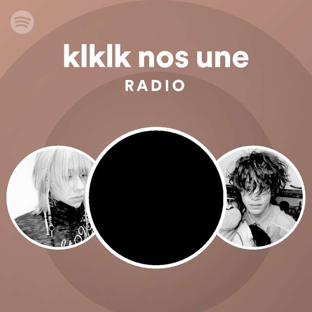 klklk nos une Radio - playlist by Spotify | Spotify