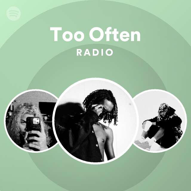 Too Often Radio - playlist by Spotify | Spotify