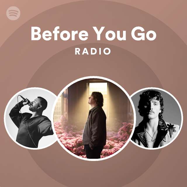 Before You Go Radio - playlist by Spotify | Spotify
