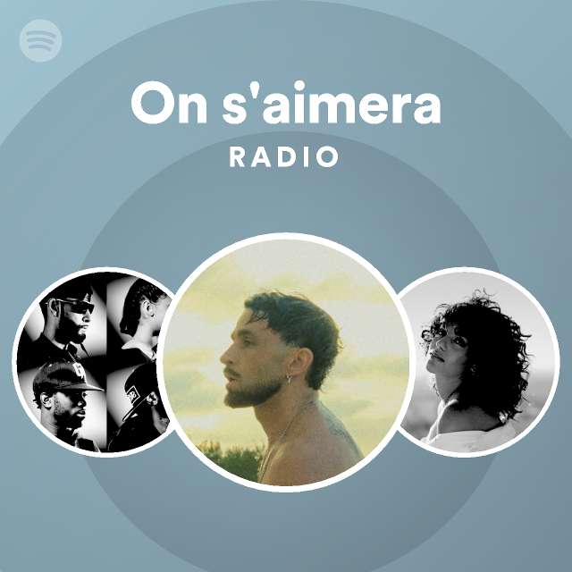 On s'aimera Radio - playlist by Spotify | Spotify
