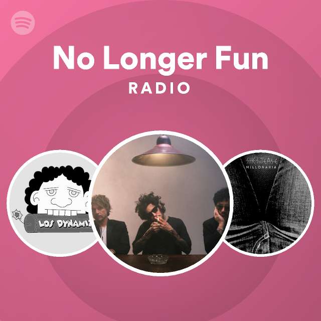 No Longer Fun Radio - playlist by Spotify | Spotify