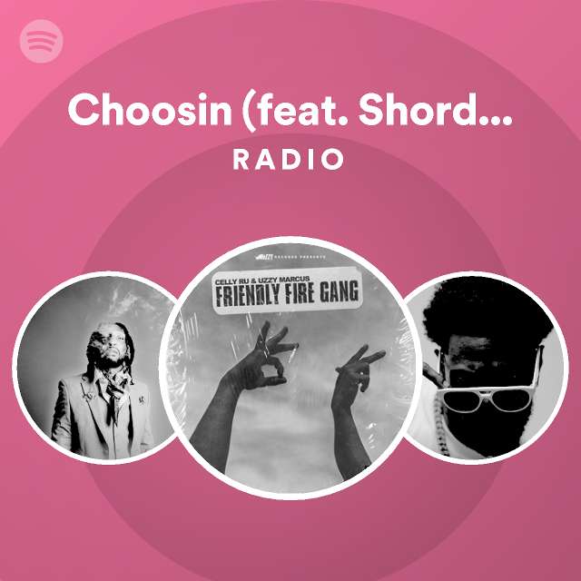 Choosin (feat. Shordie Shordie & 1TakeJay) Radio - playlist by Spotify ...