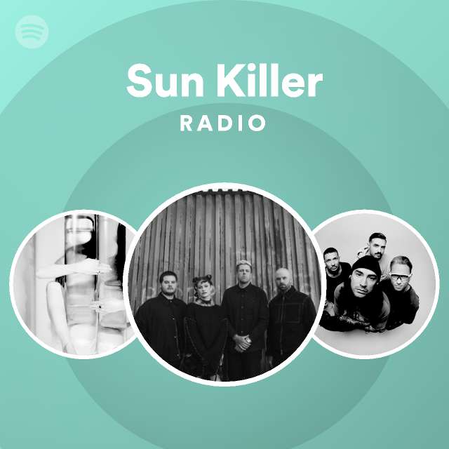 Sun Killer Radio - playlist by Spotify | Spotify