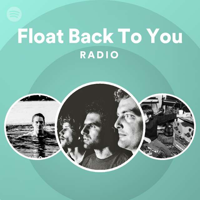 Float Back To You Radio - playlist by Spotify | Spotify