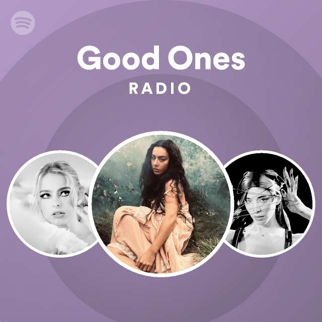 Good Ones Radio - playlist by Spotify | Spotify