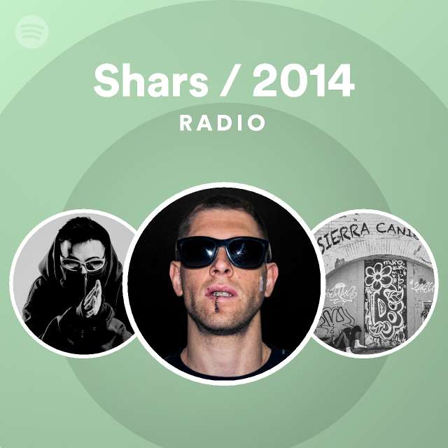 Shars / 2014 Radio - playlist by Spotify | Spotify