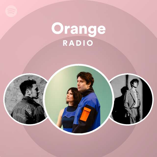 Orange Radio - playlist by Spotify | Spotify