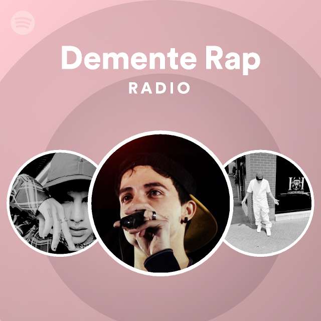 Demente Rap Radio - playlist by Spotify | Spotify