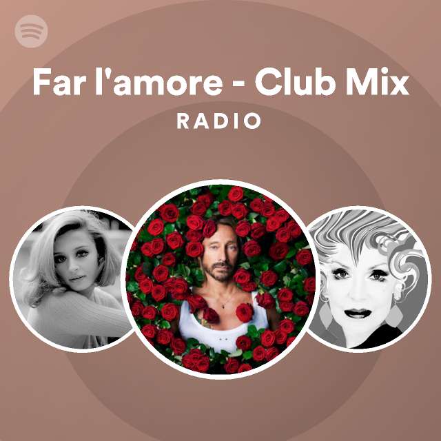 Far l'amore - Club Mix Radio - playlist by Spotify | Spotify