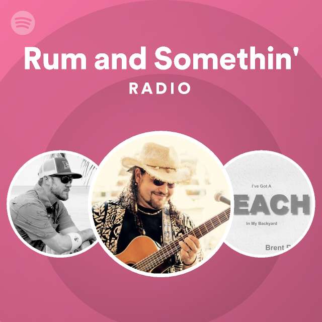 Rum And Somethin Radio Playlist By Spotify Spotify
