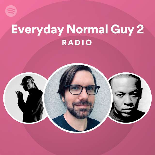 Everyday Normal Guy 2 Radio - playlist by Spotify | Spotify