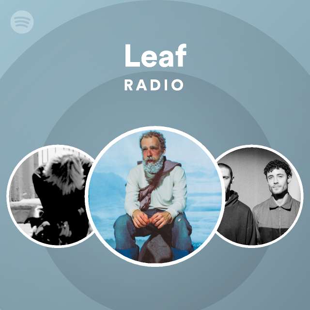 Leaf Radio - playlist by Spotify | Spotify