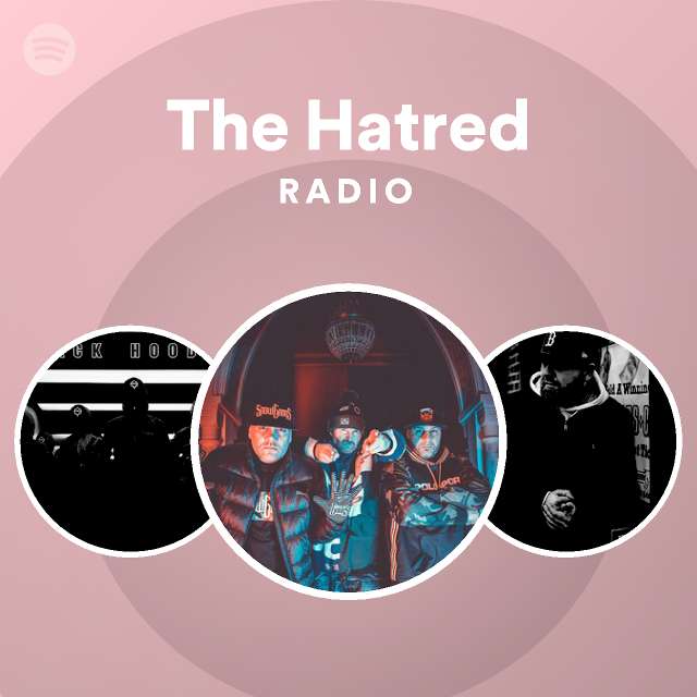 The Hatred Radio - playlist by Spotify | Spotify