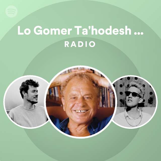 Lo Gomer Ta'hodesh - Omri Smadar & Lior Miller Remix Radio | Spotify ...