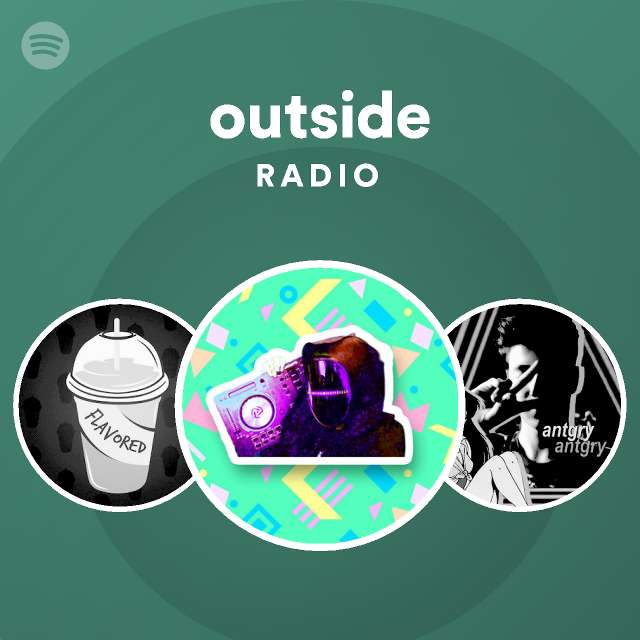 outside Radio - playlist by Spotify | Spotify