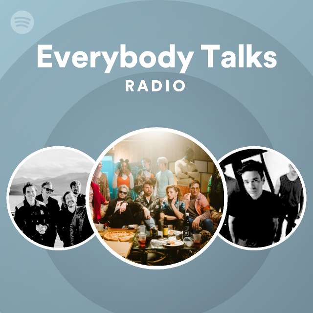 Everybody Talks Radio - playlist by Spotify | Spotify