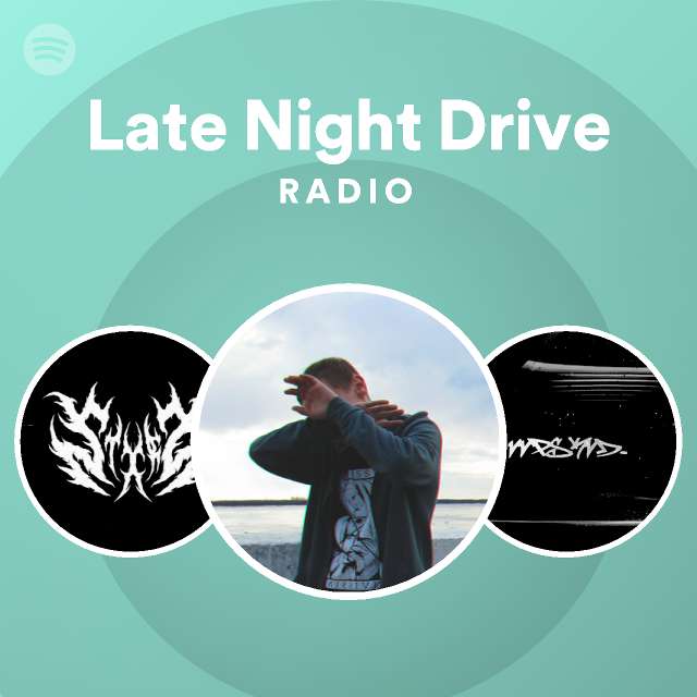 Late Night Drive Radio - playlist by Spotify | Spotify