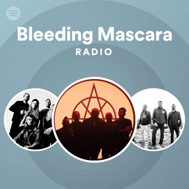 Bleeding Mascara Radio - playlist by Spotify | Spotify