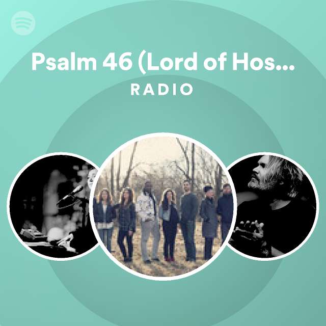 Psalm 46 (Lord of Hosts) [Live] Radio - playlist by Spotify | Spotify