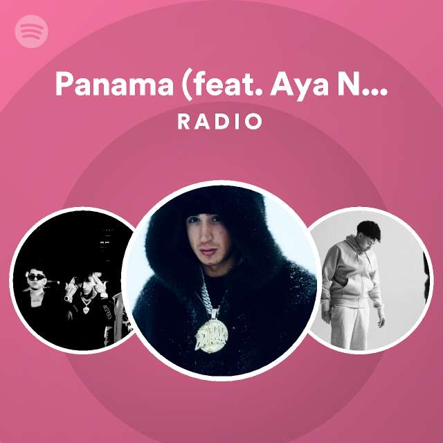 Panama (feat. Aya Nakamura) Radio - playlist by Spotify | Spotify