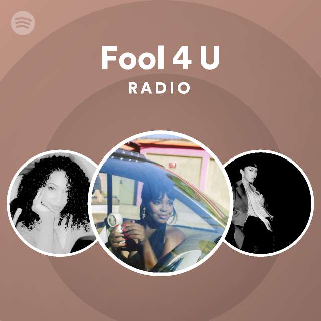 Fool 4 U Radio - playlist by Spotify | Spotify