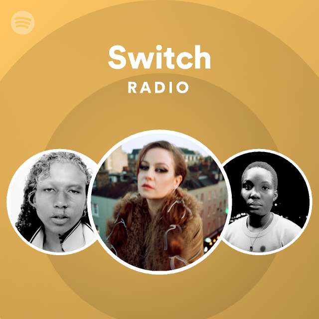 Switch Radio - playlist by Spotify | Spotify