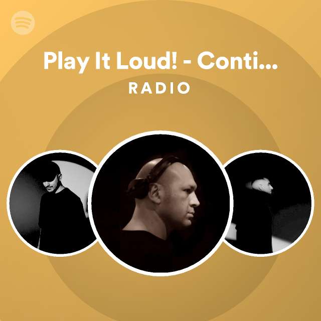 Play It Loud! - Continuous Mix Radio - playlist by Spotify | Spotify