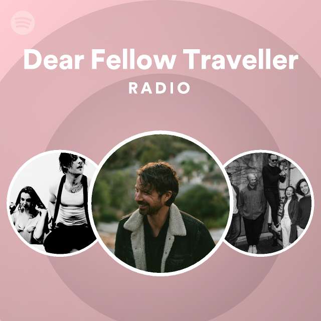 Dear Fellow Traveller Radio - playlist by Spotify | Spotify