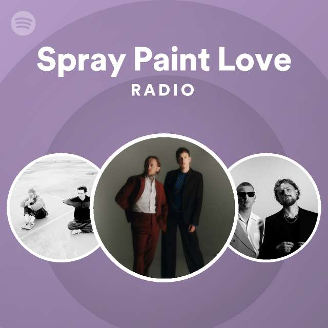 Spray Paint Love Radio - playlist by Spotify | Spotify
