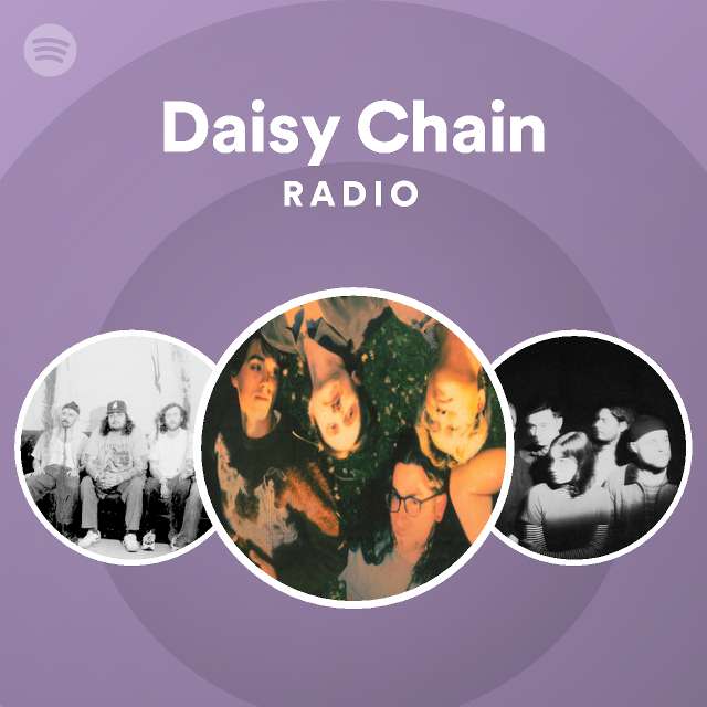 Daisy Chain Radio - playlist by Spotify | Spotify