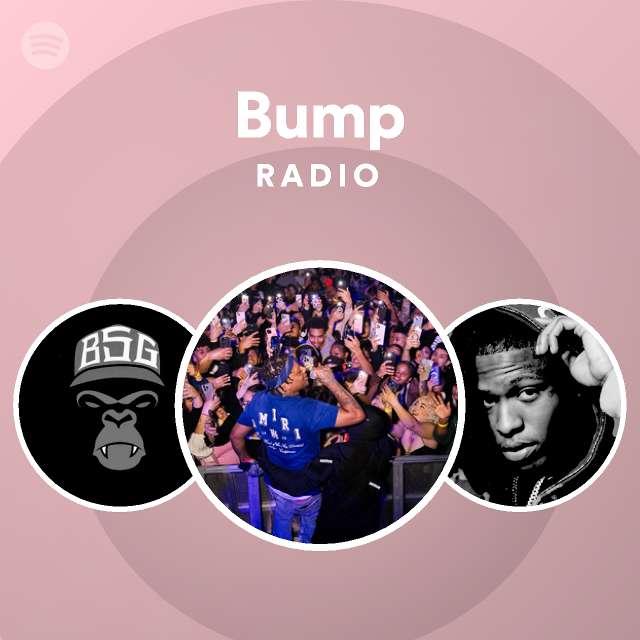 Bump Radio - playlist by Spotify | Spotify