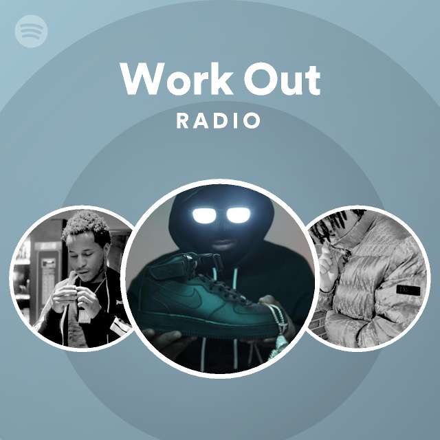 Work Out Radio - playlist by Spotify | Spotify