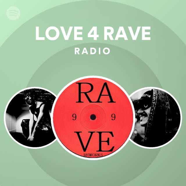LOVE 4 RAVE Radio - playlist by Spotify | Spotify