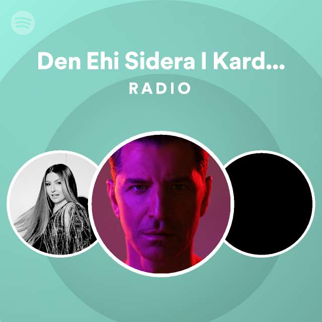 Den Ehi Sidera I Kardia Sou Radio - playlist by Spotify | Spotify