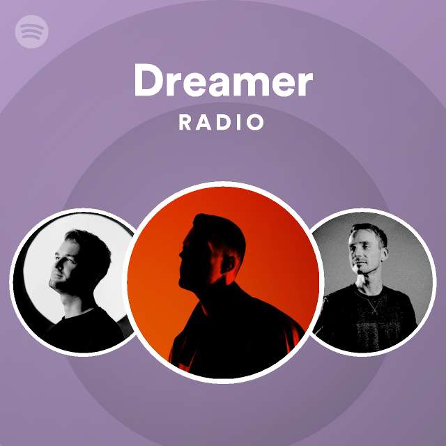 Dreamer Radio - playlist by Spotify | Spotify