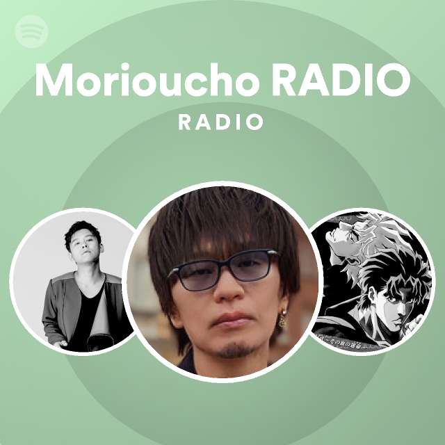 Morioucho RADIO Radio - playlist by Spotify | Spotify