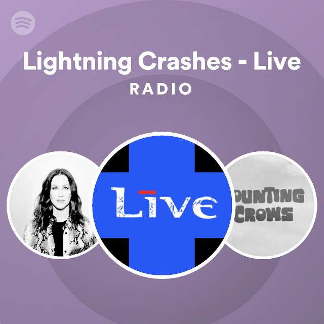 Lightning Crashes - Live Radio - playlist by Spotify | Spotify