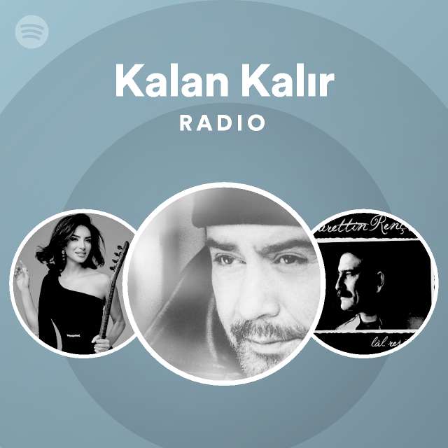 Kalan Kalır Radio | Spotify Playlist