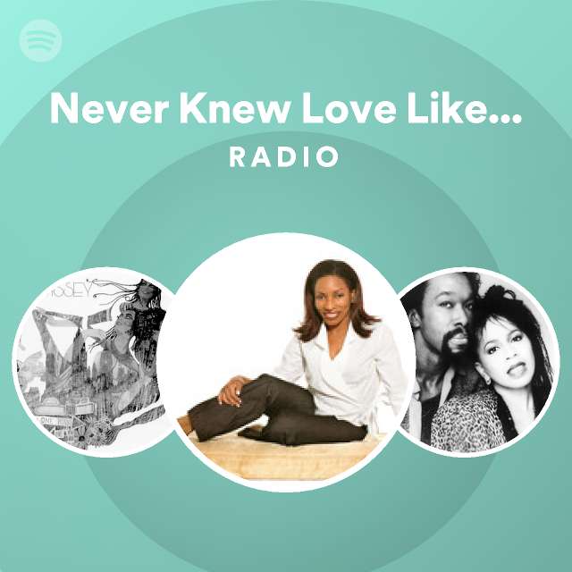 Never Knew Love Like This Before - Single Version Radio - playlist by ...