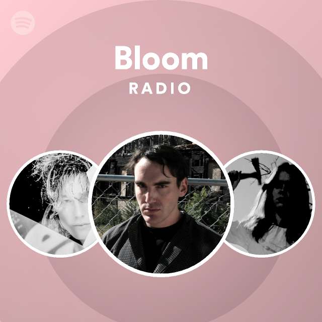 Bloom Radio - playlist by Spotify | Spotify