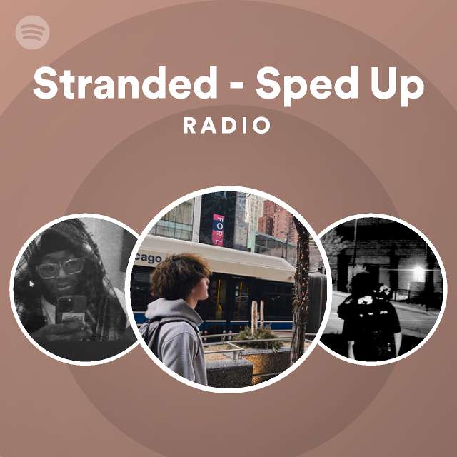 Stranded - Sped Up Radio - playlist by Spotify | Spotify