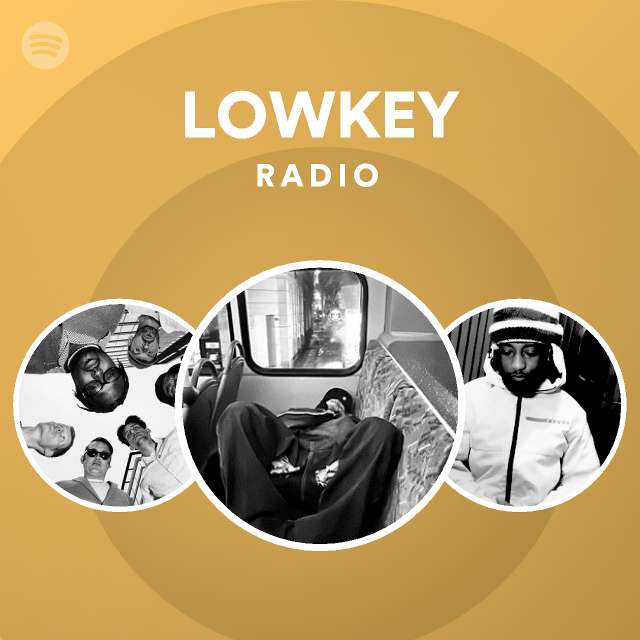 LOWKEY Radio - playlist by Spotify | Spotify