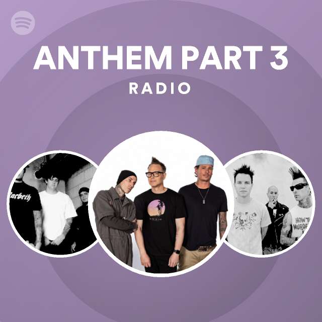 ANTHEM PART 3 Radio - playlist by Spotify | Spotify