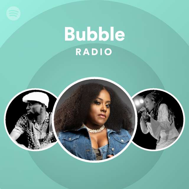 Bubble Radio - playlist by Spotify | Spotify