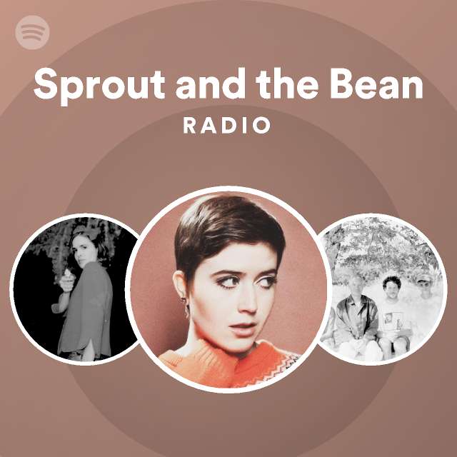 Sprout and the Bean Radio - playlist by Spotify | Spotify