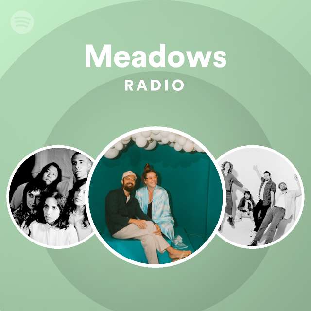 Meadows Radio - playlist by Spotify | Spotify