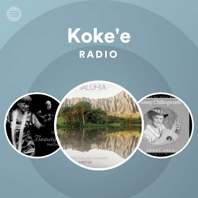 Koke'e Radio - playlist by Spotify | Spotify